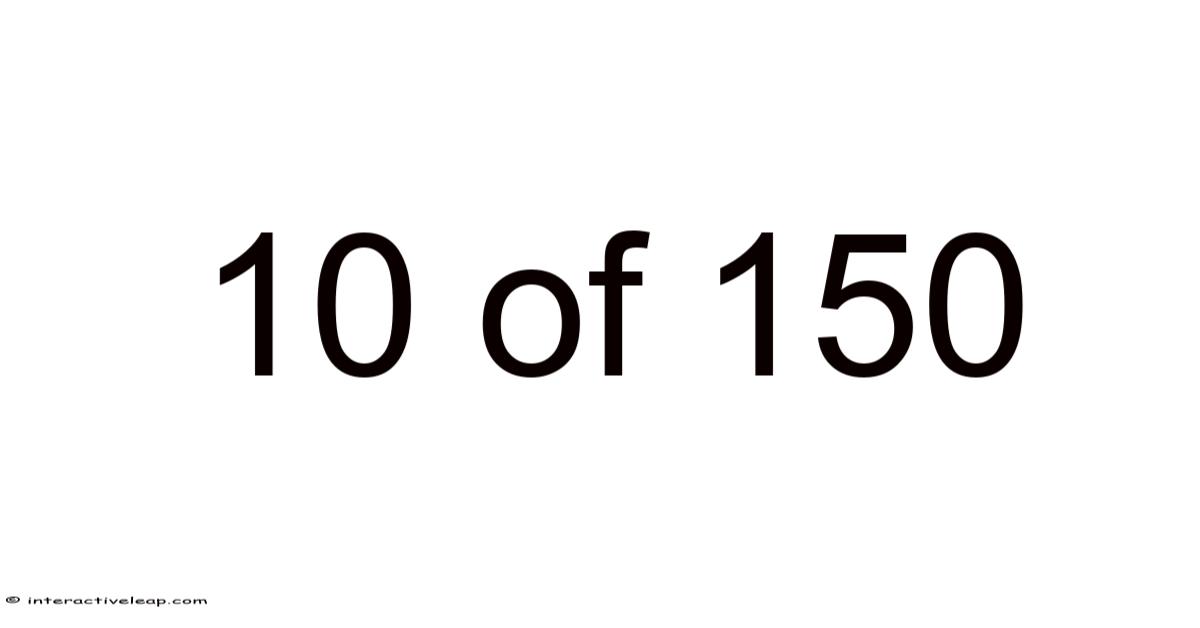 10 Of 150