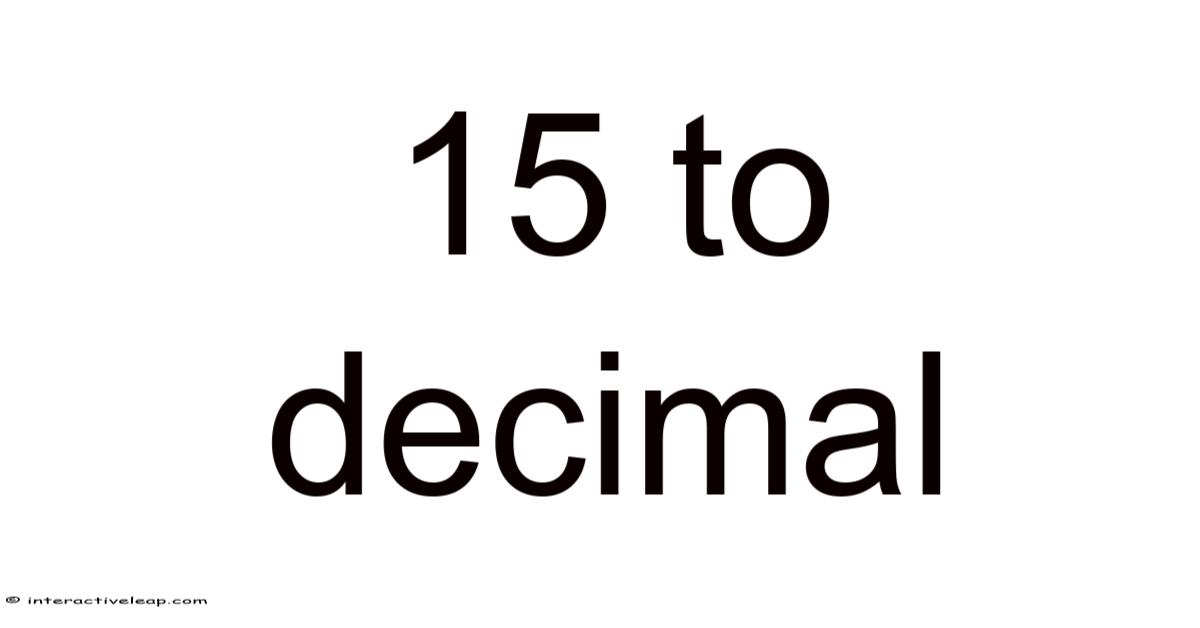 15 To Decimal