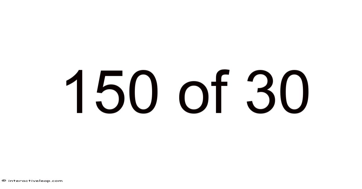 150 Of 30