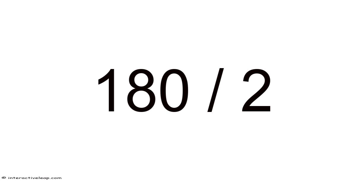 180 / 2
