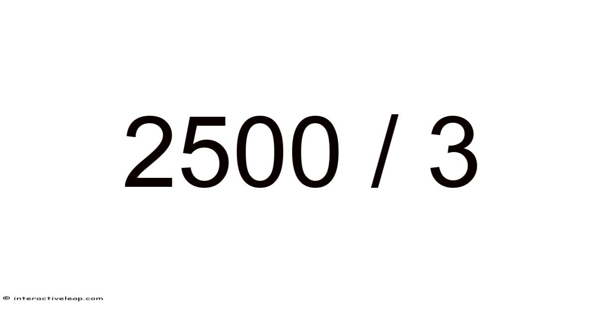 What Is 3 Of 2500
