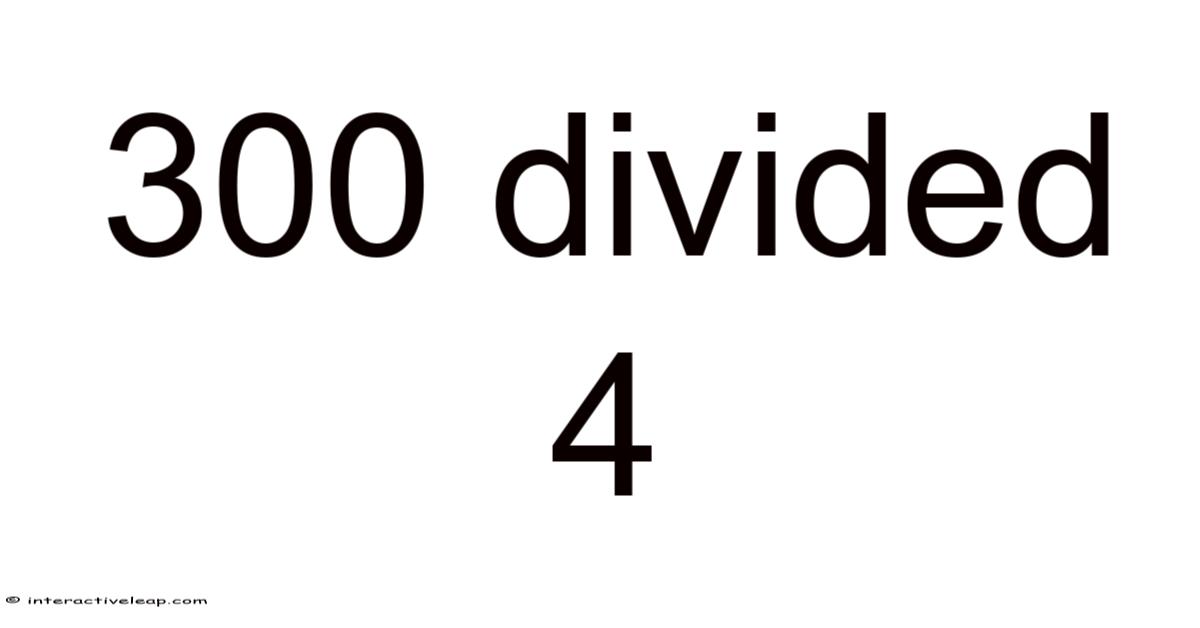 300 Divided 4