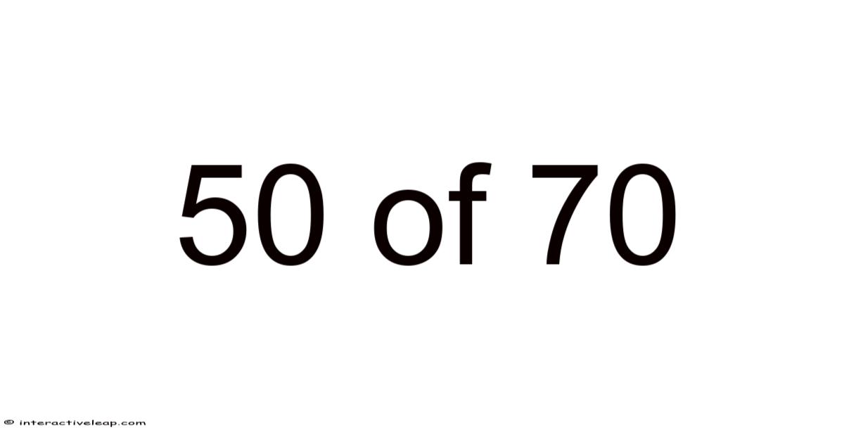 50 Of 70