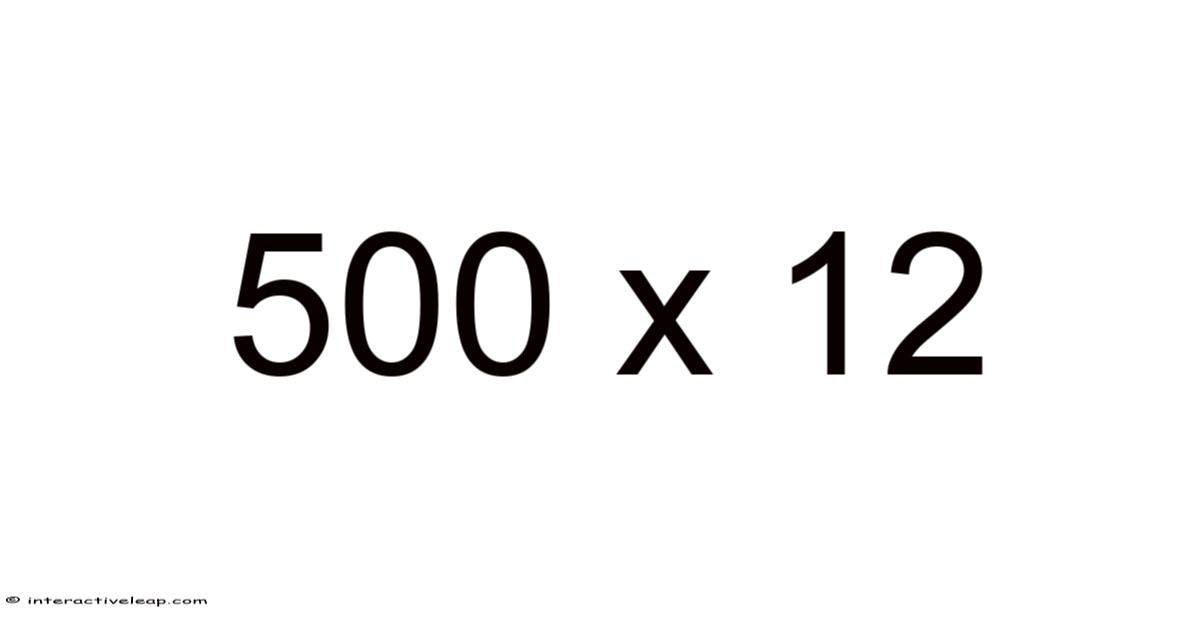500 X 12