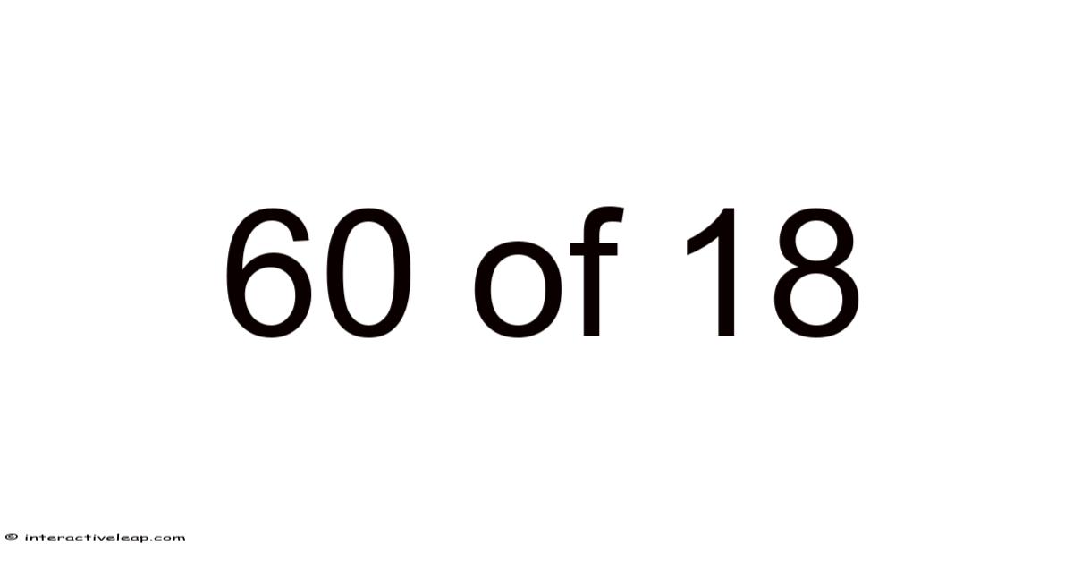 60 Of 18