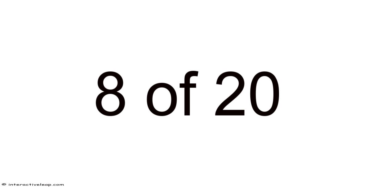 8 Of 20