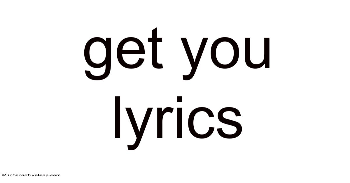 Get You Lyrics